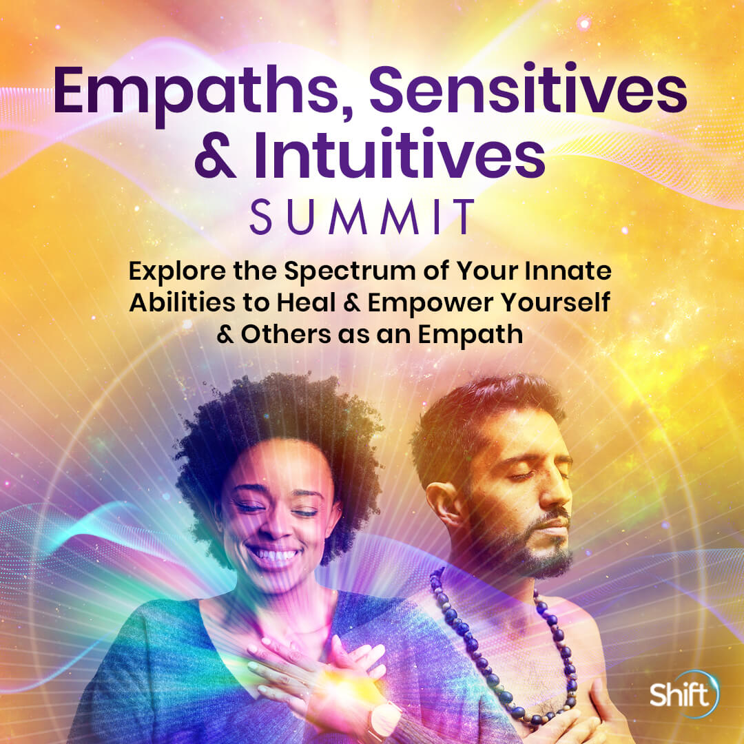 2023 Empaths, Sensitives & Intuitives Summit | The Shift Network