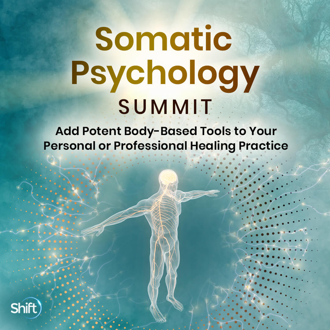 2023 Somatic Psychology Summit | The Shift Network